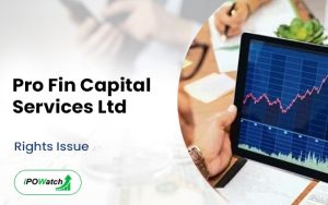 Pro Fin Capital Services Rights Issue 2024 Date, Price, Allotment, Ratio - IPO Watch