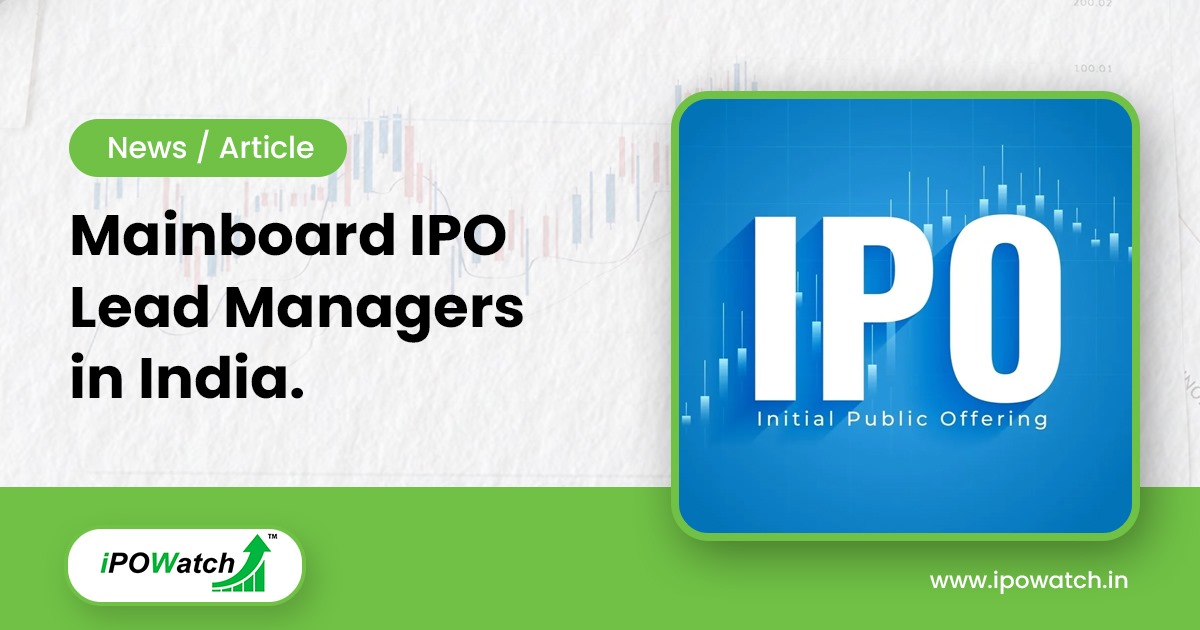 Mainboard IPO Lead Managers in India: Find the List Of Merchant Bankers