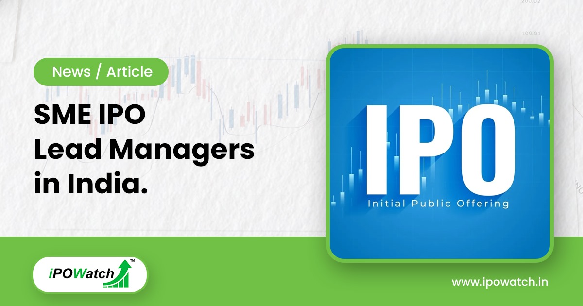 SME IPO Lead Managers in India, List Of Merchant Bankers for NSE or BSE Exchange - IPO Watch
