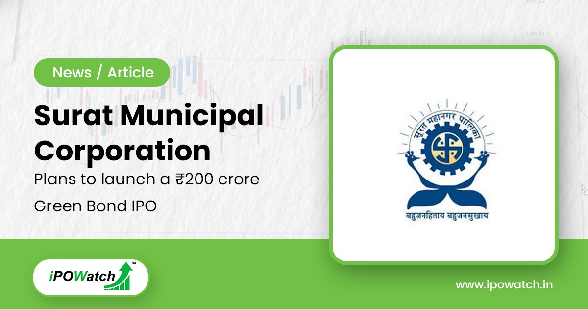 Surat Municipal Corporation plans to launch a ₹200 crore Green Bond IPO