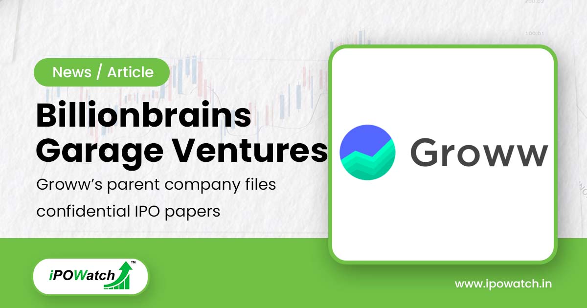 Groww’s parent company, Billionbrains Garage Ventures files ...