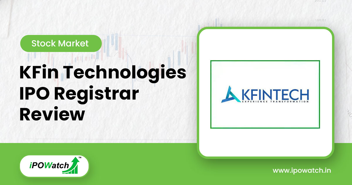 KFin Technologies Limited IPO Registrar Review - IPO Watch