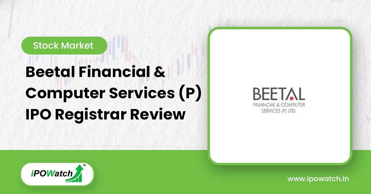 Beetal Financial & Computer Services (P) Limited IPO Registrar Review ...