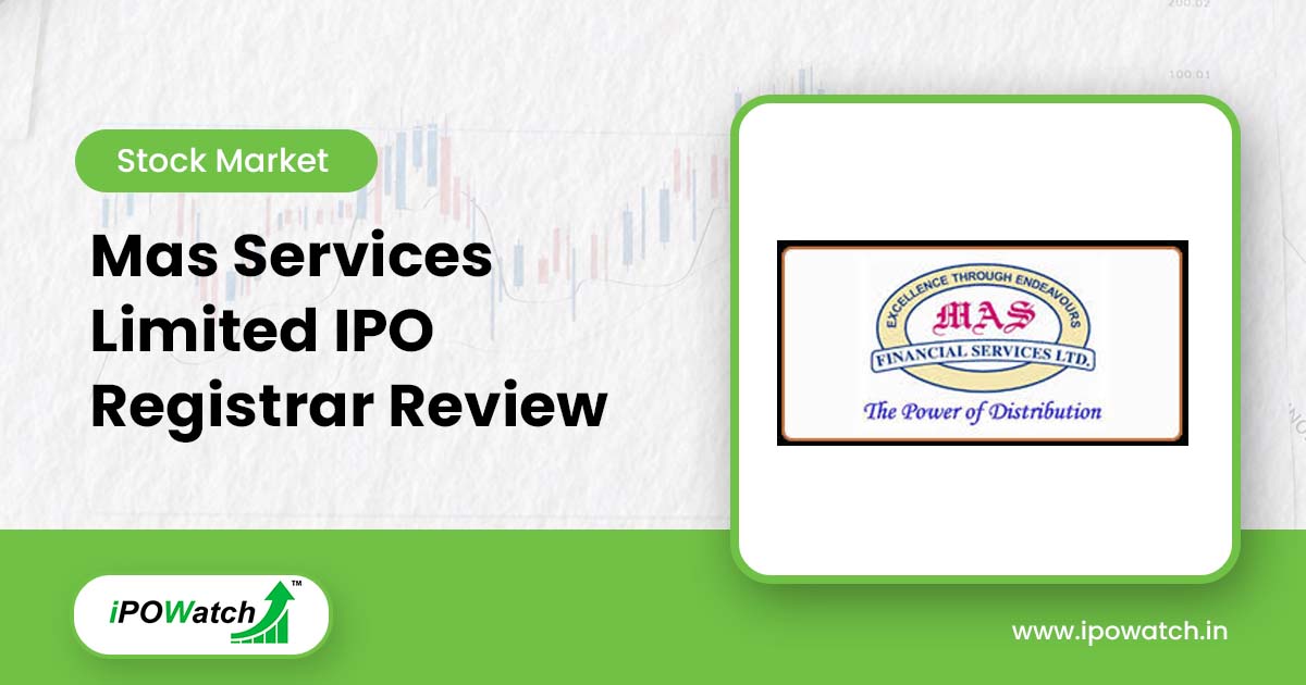 Mas Services Limited IPO Registrar Review - IPO Watch