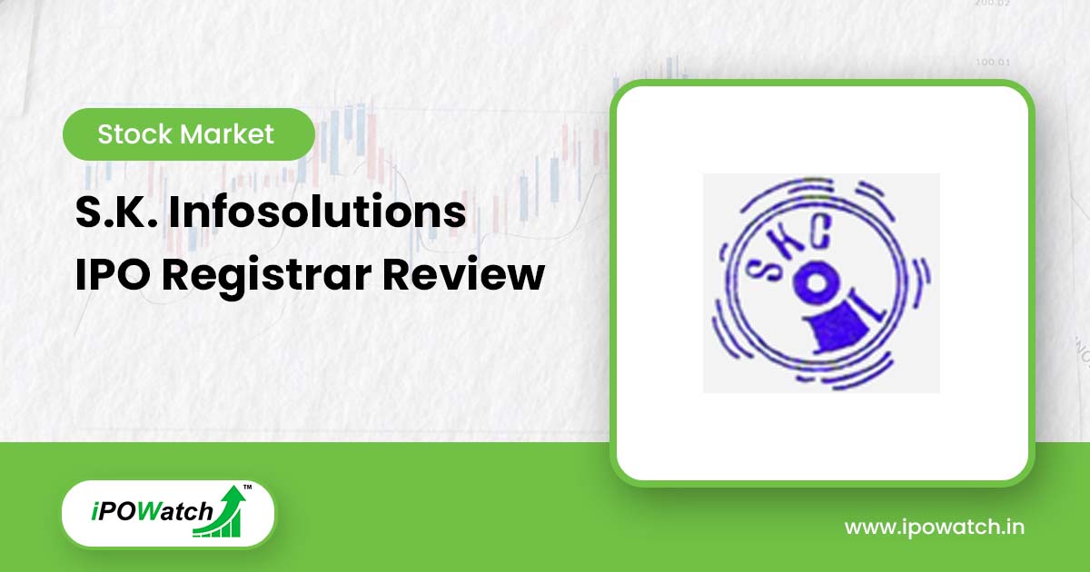S.K. Infosolutions Private Limited IPO Registrar Review