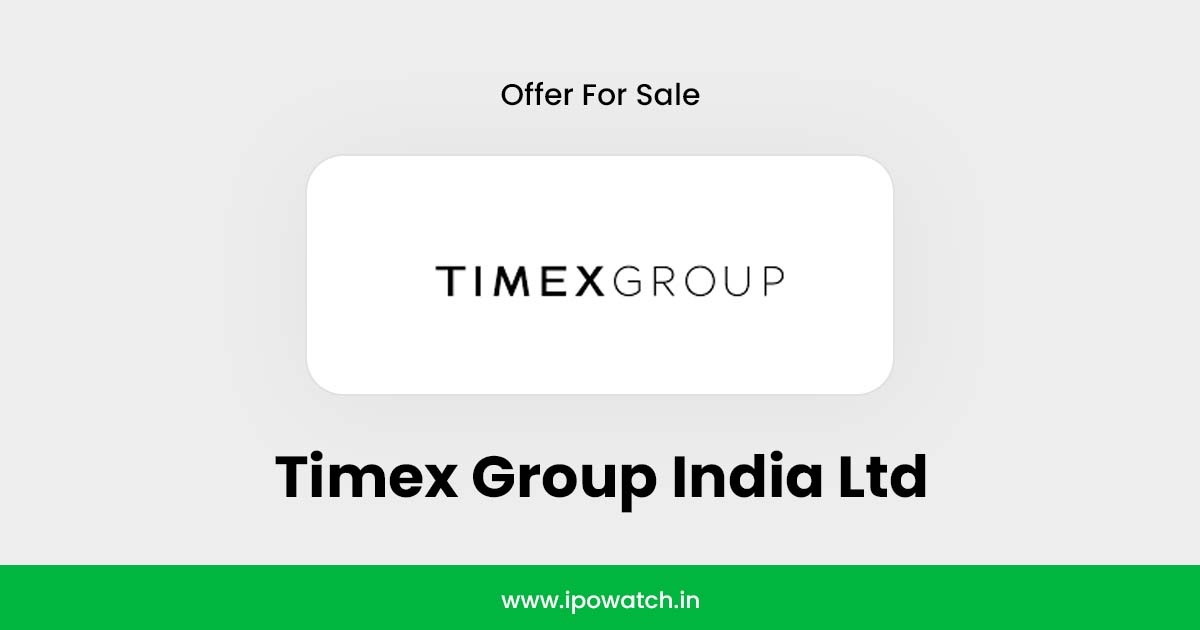 Timex OFS Date, Floor Price, Discount, OFS Size Details - IPO Watch