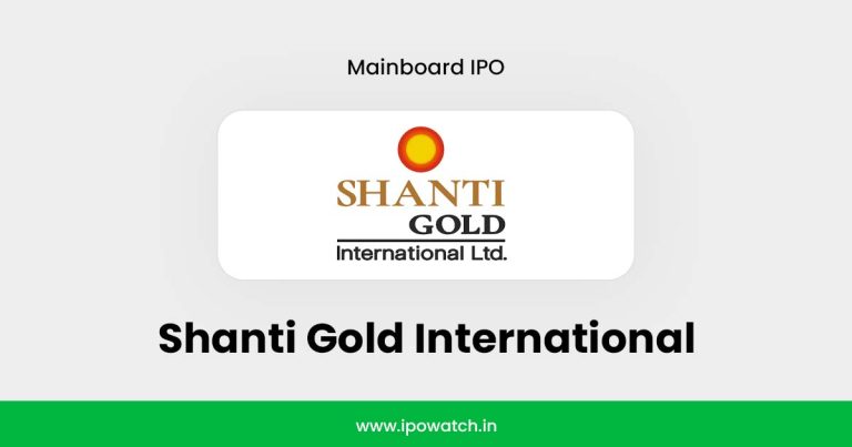 Shanti Gold International IPO Date, Review, Price, Allotment Details ...