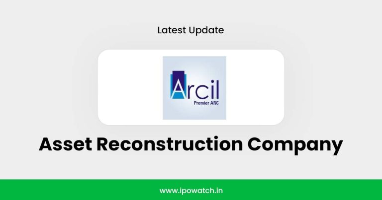 ARCIL submitted its DRHP papers to SEBI for IPO - IPO Watch