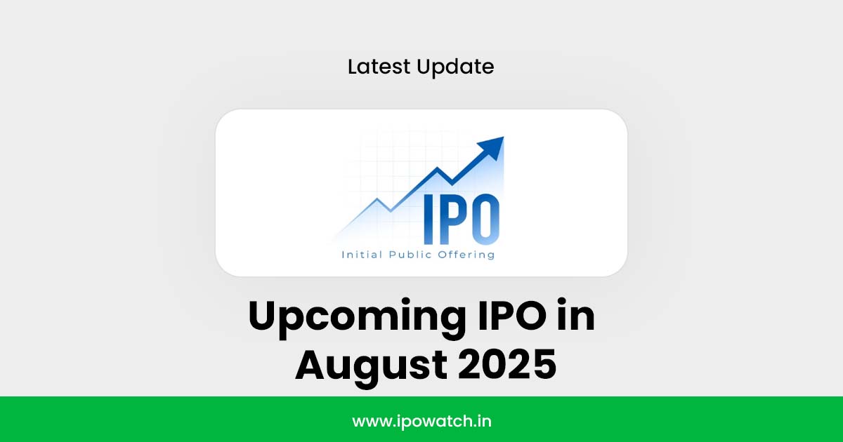 Upcoming IPO in August 2025 | Mainboard & SME IPO Watch List