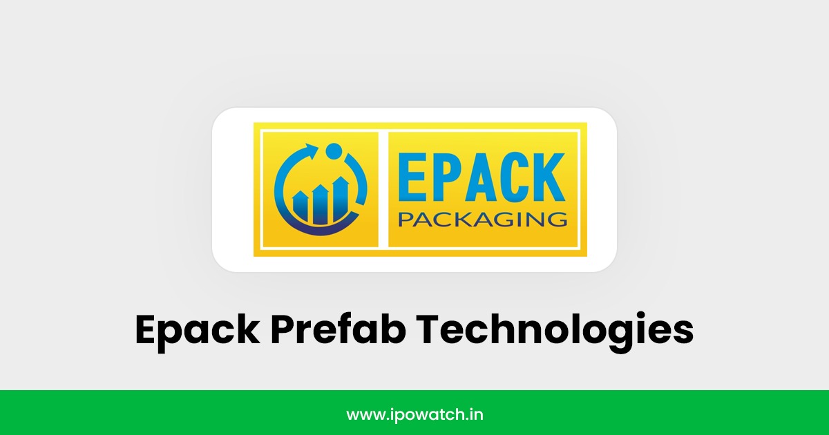 Epack Prefab IPO Date, Review, Price, Allotment Details