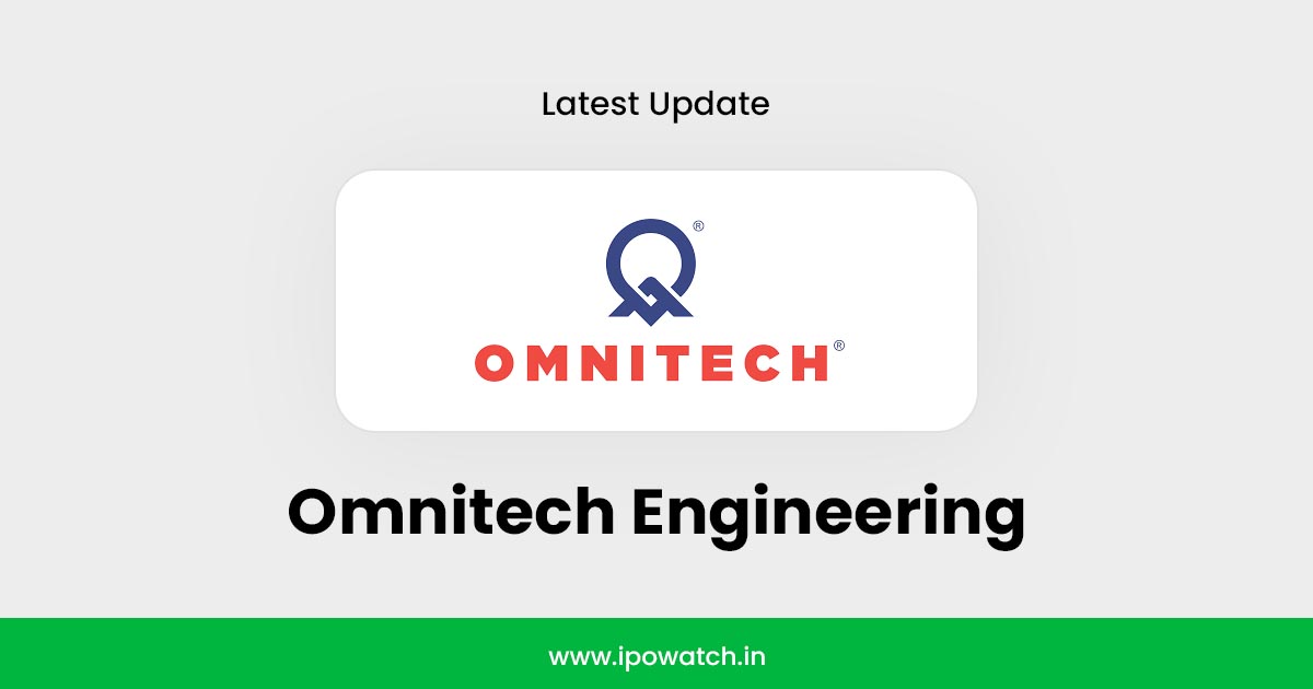Omnitech Engineering Secures SEBI Approval for ₹850 Crore IPO