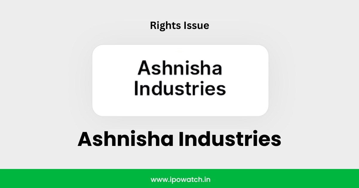 Ashnisha Industries Rights Issue 2025 Date, Price, Allotment, Ratio