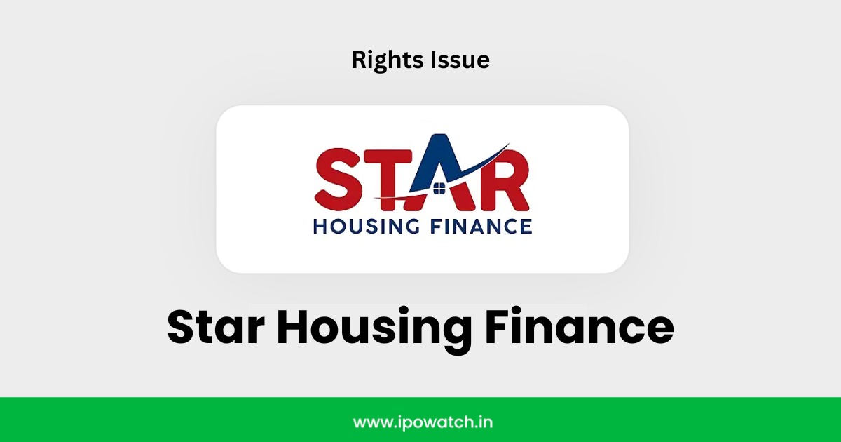 Star Housing Finance Rights Issue 2025 Date, Price, Allotment, Ratio ...