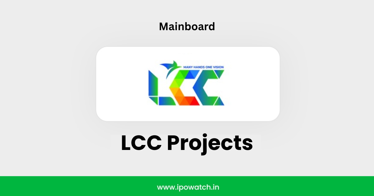 LCC Projects IPO Date, Review, Price, Allotment Details - IPO Watch