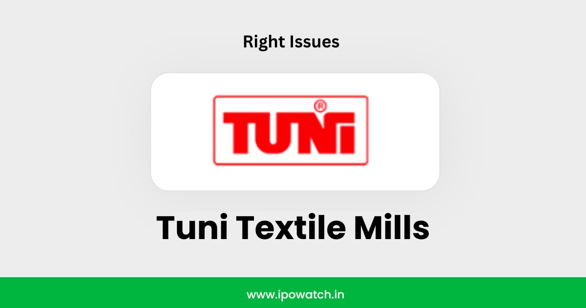 Tuni Textile Mills Rights Issue 2025 Date, Price, Allotment, Ratio