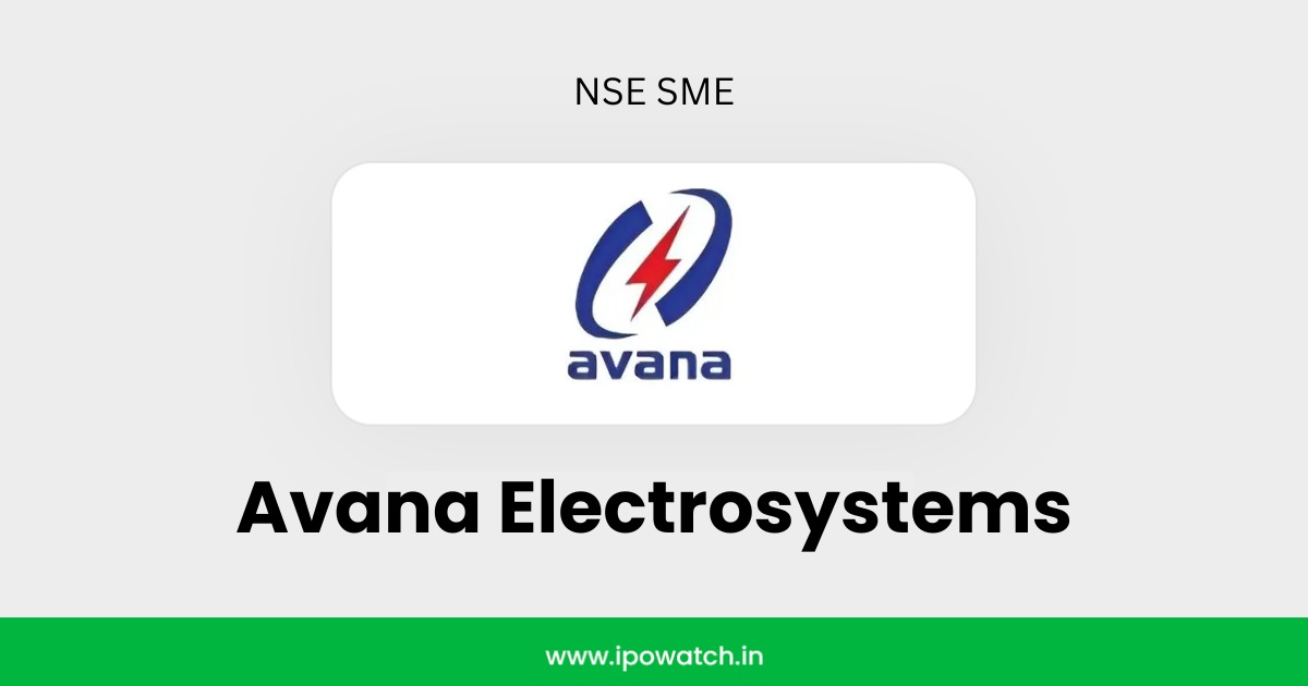Avana Electrosystems IPO Subscribed 21.61x on Day 2 - IPO Watch