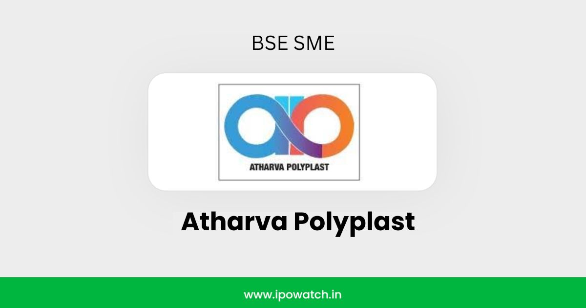 Atharva Polyplast IPO Date, Review, Price, Allotment Details - IPO Watch