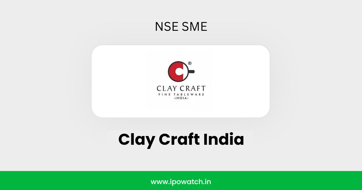 Clay Craft IPO Date, Review, Price, Allotment Details - IPO Watch